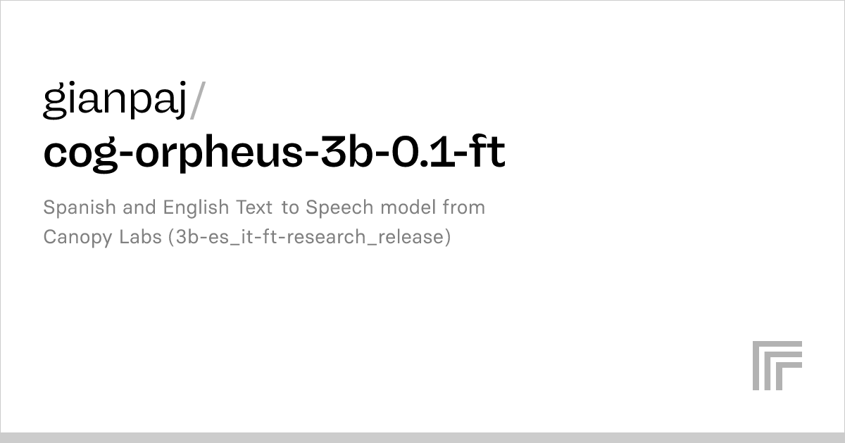 gianpaj/cog-orpheus-3b-0.1-ft | Run with an API on Replicate