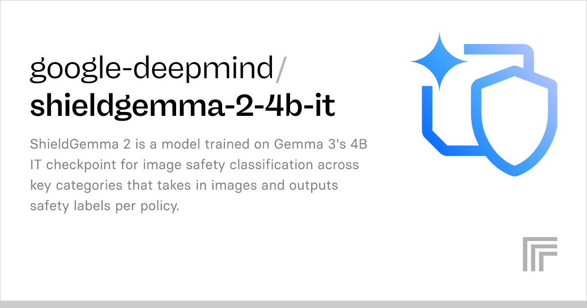 google-deepmind/shieldgemma-2-4b-it | Run with an API on Replicate