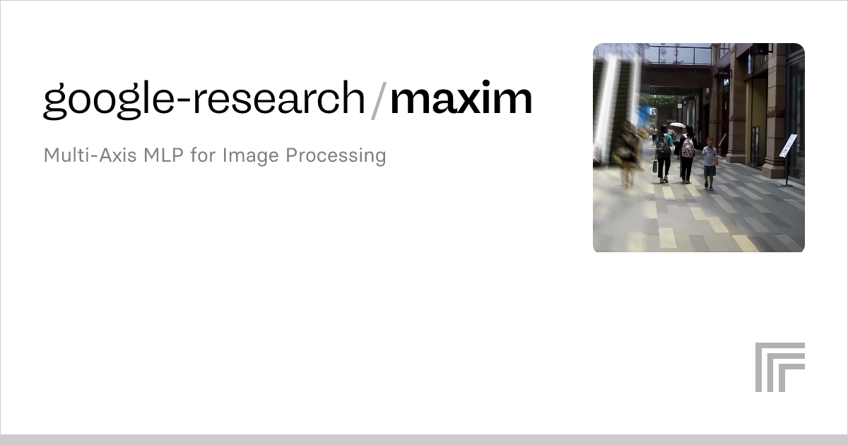 google-research/maxim | Run with an API on Replicate
