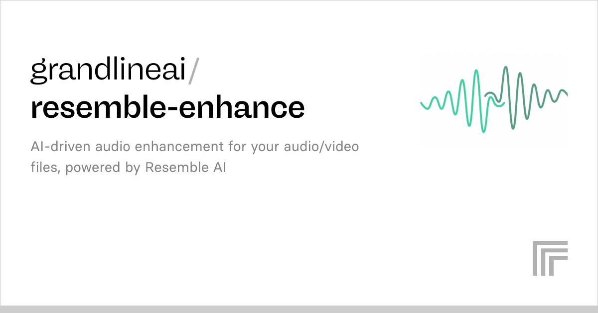 grandlineai/resemble-enhance – Run with an API on Replicate grandlineai/resemble-enhance – Run with an API on Replicate