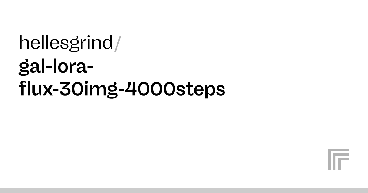 hellesgrind/gal-lora-flux-30img-4000steps | API reference