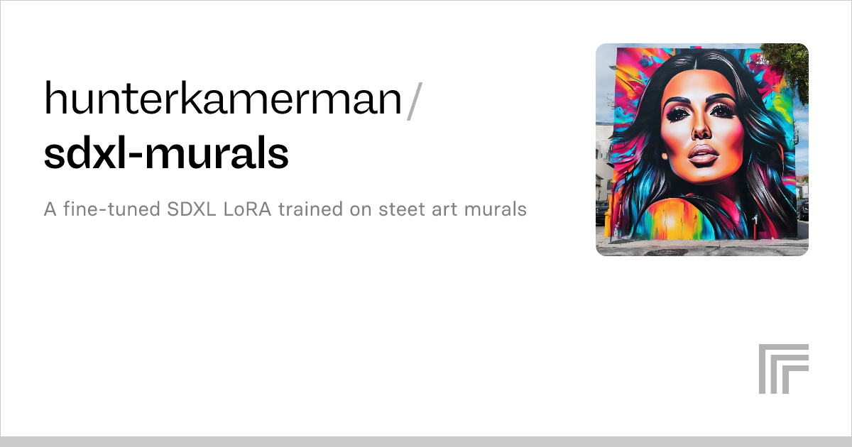 hunterkamerman/sdxl-murals | Run with an API on Replicate