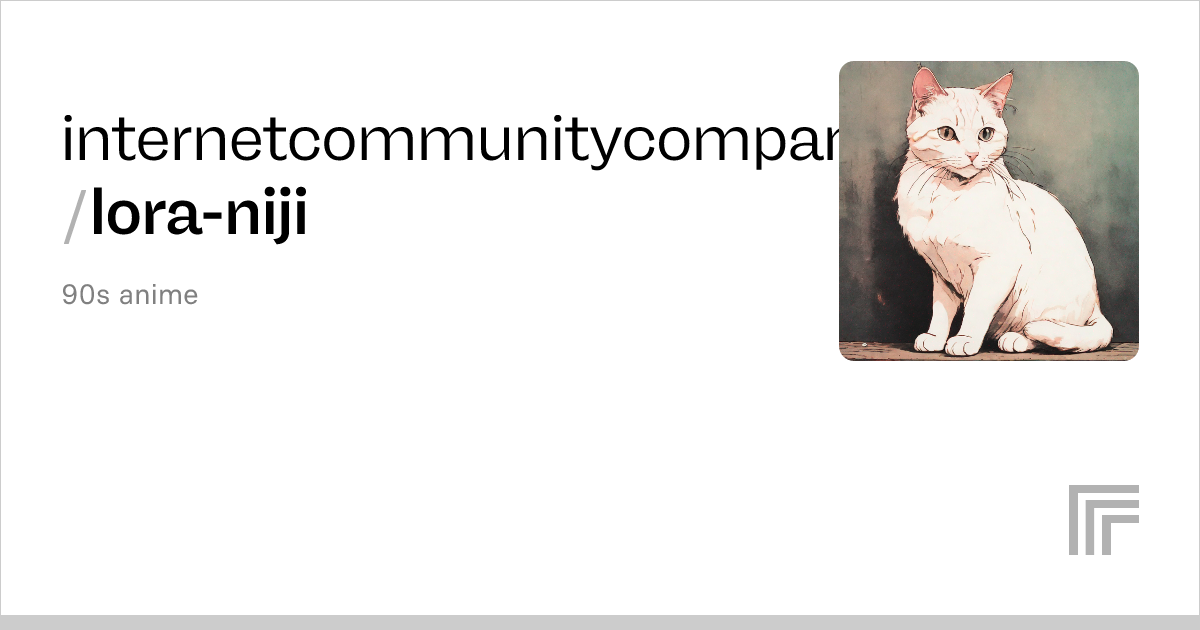 Examples – internetcommunitycompany/lora-niji – Replicate