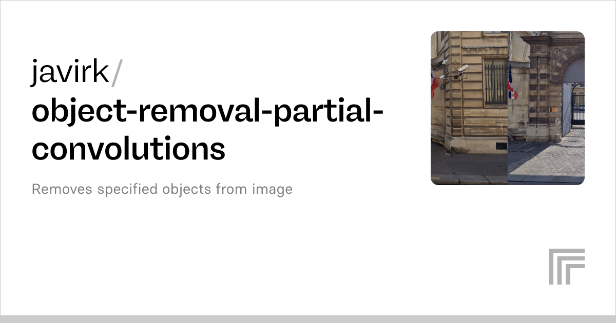 Javirkobject Removal Partial Convolutions Run With An Api On Replicate