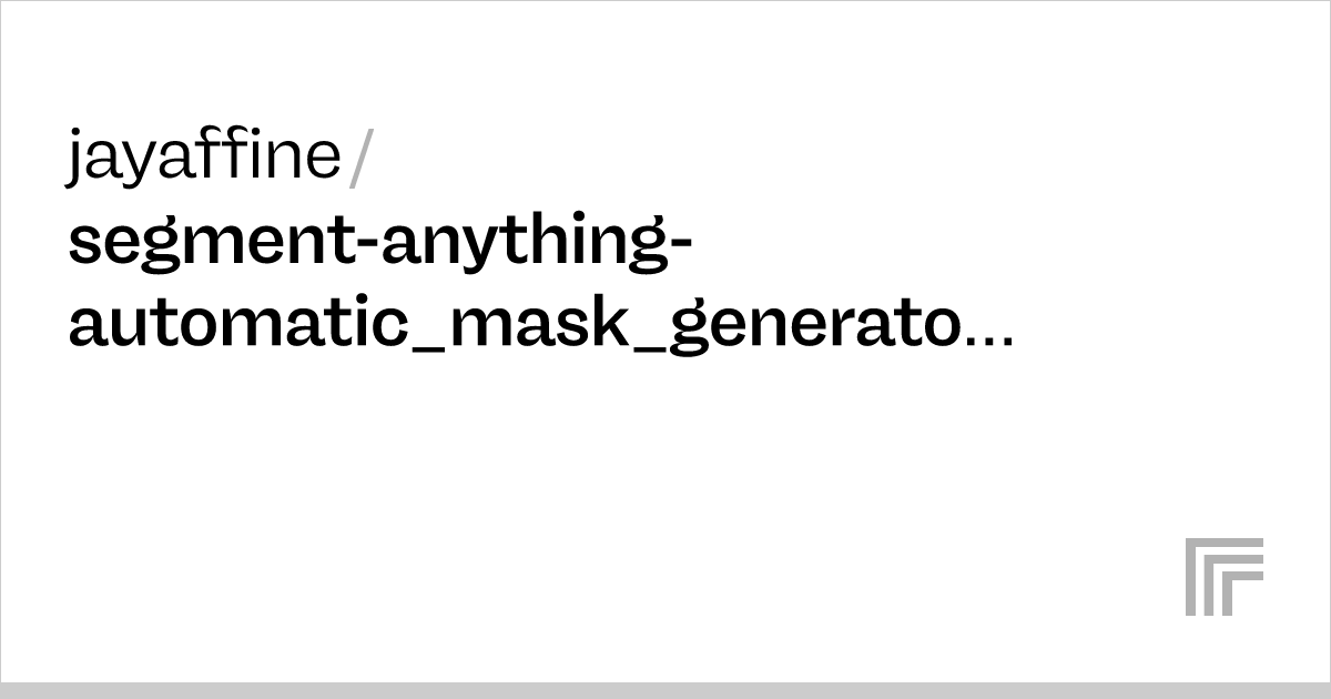 Jayaffinesegment Anything Automaticmaskgenerator Run With An Api On Replicate