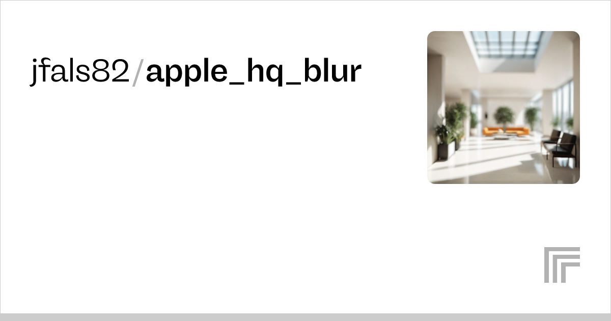 jfals82/apple_hq_blur | Run with an API on Replicate