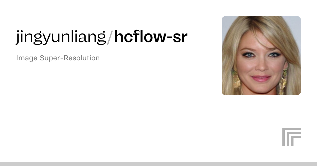 jingyunliang/hcflow-sr | Run with an API on Replicate