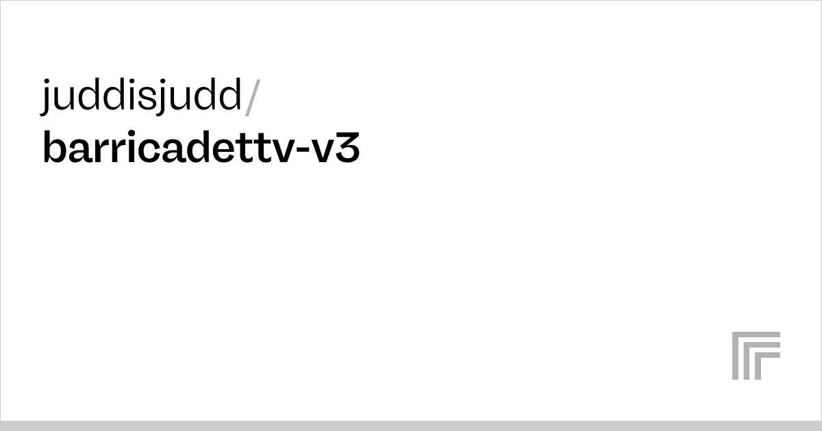 juddisjudd/barricadettv-v3 | API reference