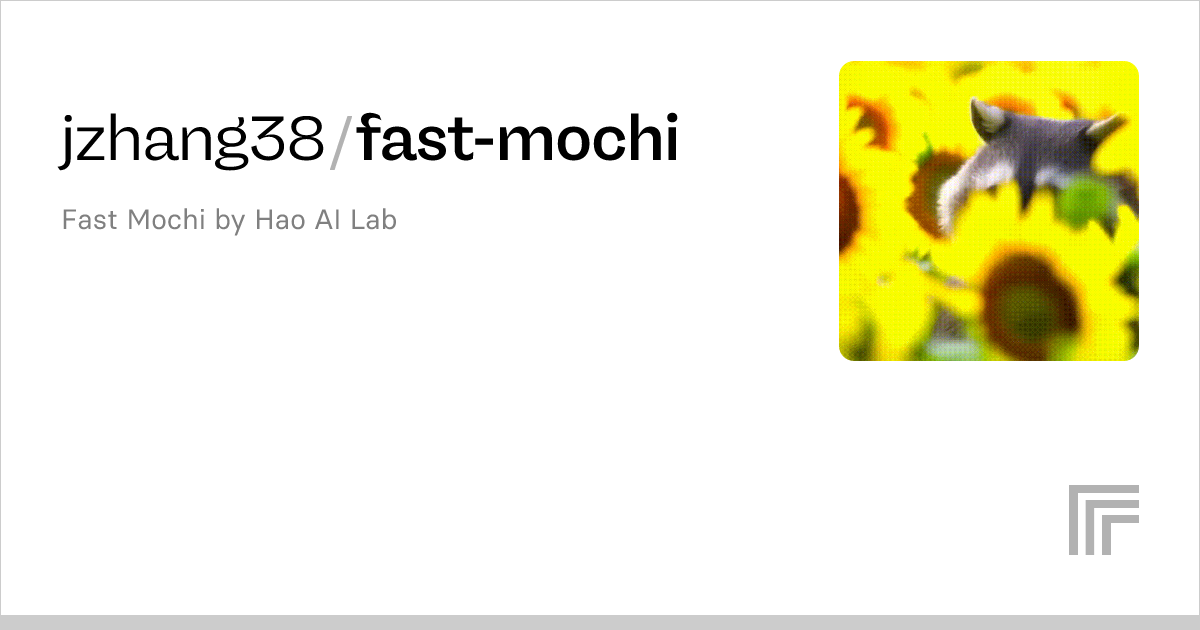 jzhang38/fast-mochi – Run with an API on Replicate