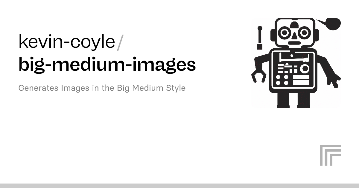 kevin-coyle/big-medium-images | Run with an API on Replicate