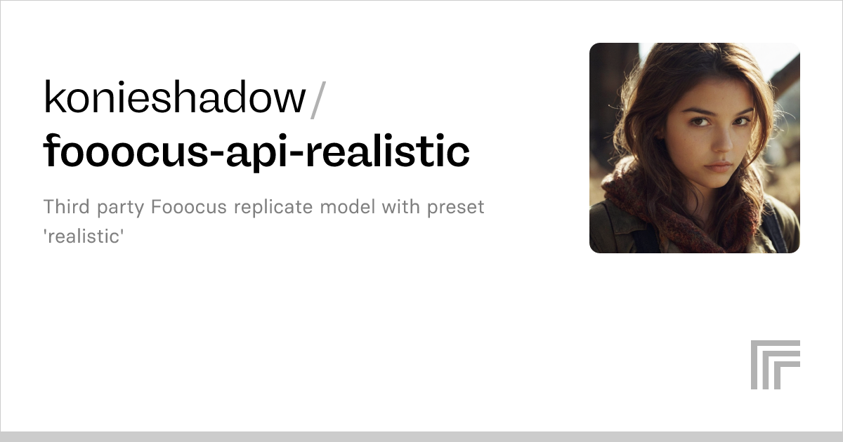 Examples – konieshadow/fooocus-api-realistic – Replicate Examples – konieshadow/fooocus-api-realistic – Replicate