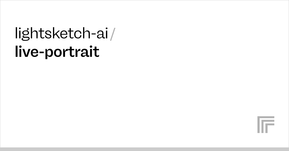 lightsketch-ai/live-portrait | Run with an API on Replicate