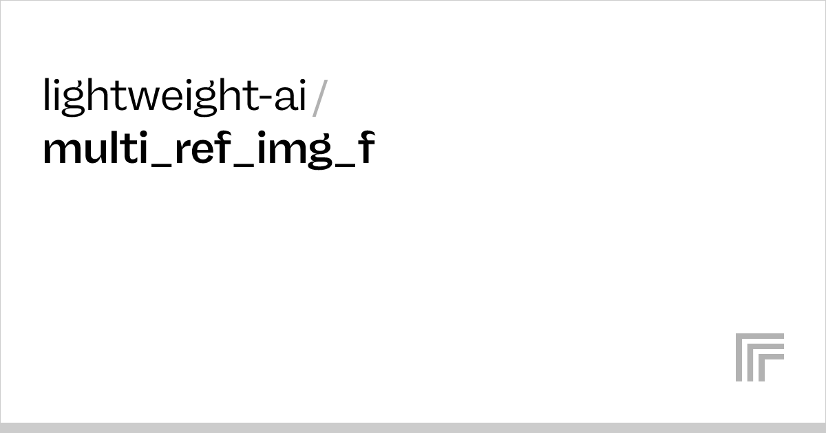 lightweight-ai/multi_ref_img_f – Run with an API on Replicate