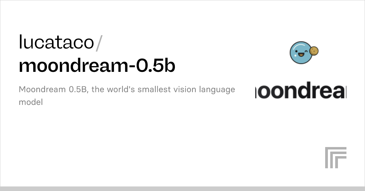 lucataco/moondream-0.5b | Run with an API on Replicate
