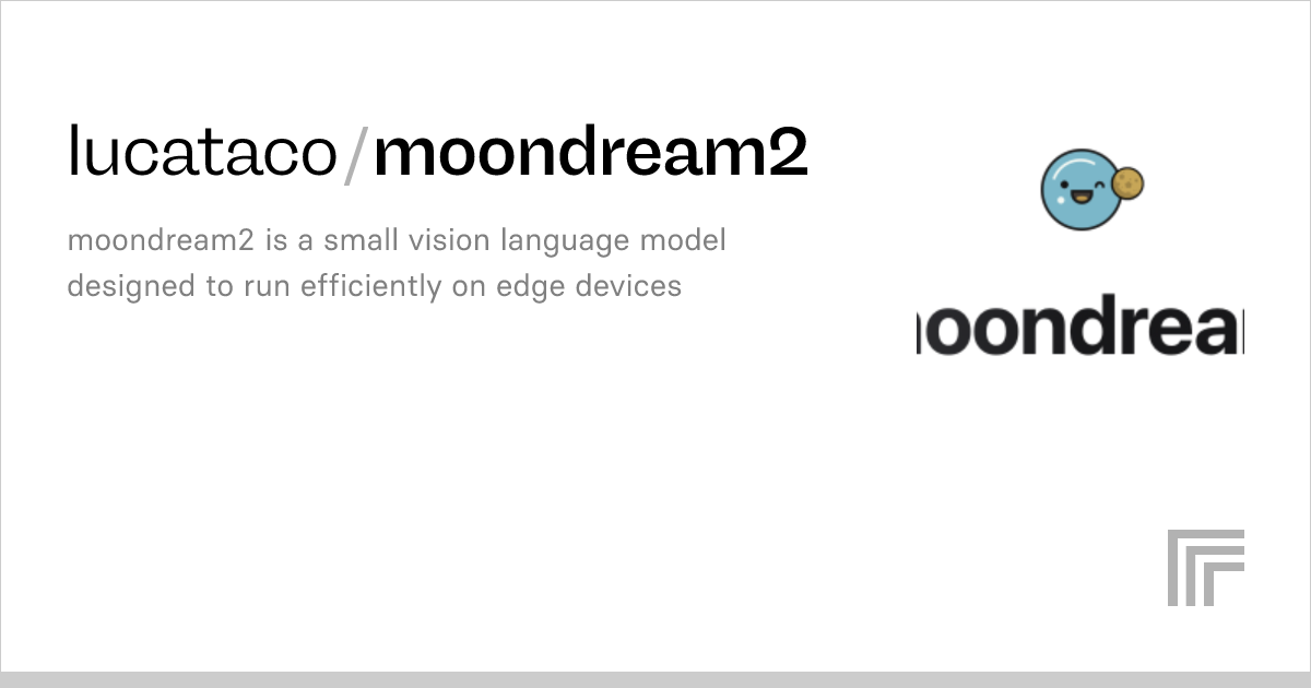 lucataco/moondream2 | Run with an API on Replicate