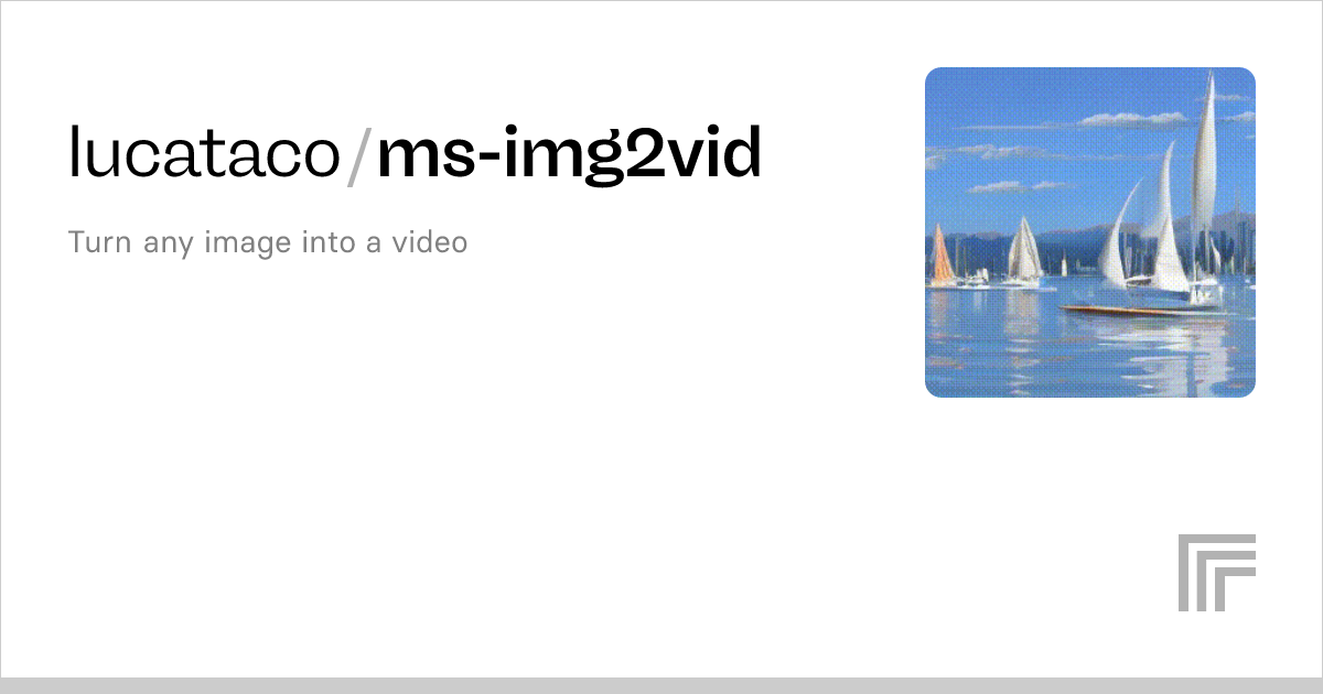 lucataco/ms-img2vid | Run with an API on Replicate lucataco/ms-img2vid | Run with an API on Replicate