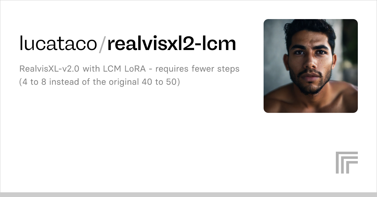 lucataco/realvisxl2-lcm | Run with an API on Replicate