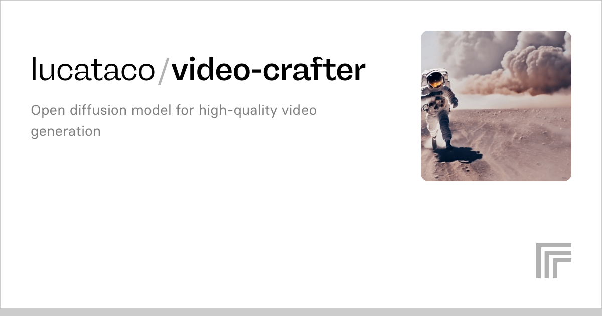 lucataco/video-crafter | Run with an API on Replicate