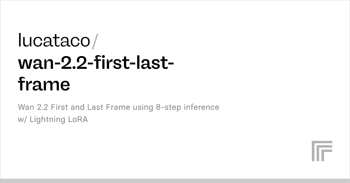 lucataco/wan-2.2-first-last-frame | Run with an API on Replicate