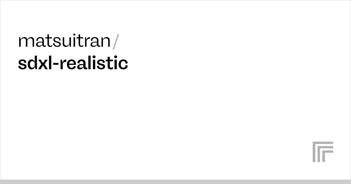 matsuitran/sdxl-realistic – Run with an API on Replicate