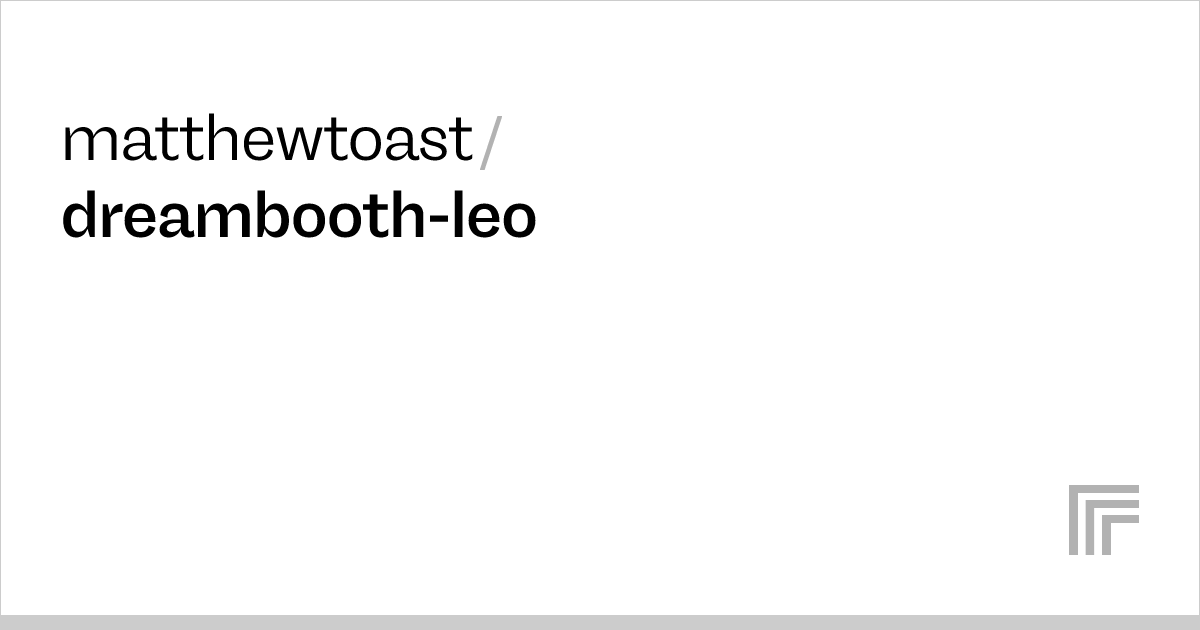 Examples – matthewtoast/dreambooth-leo – Replicate
