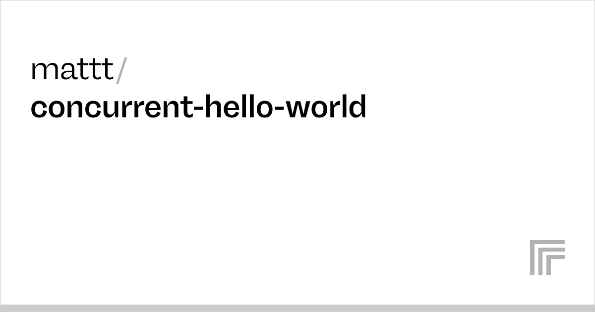 mattt/concurrent-hello-world | Run with an API on Replicate