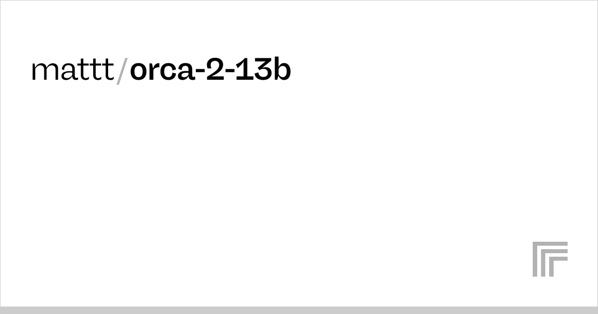 Examples – mattt/orca-2-13b – Replicate Examples – mattt/orca-2-13b – Replicate