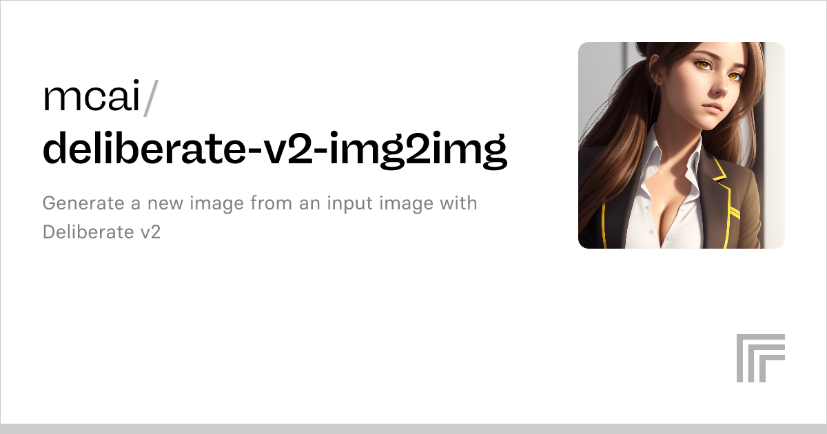 mcai/deliberate-v2-img2img | Run with an API on Replicate