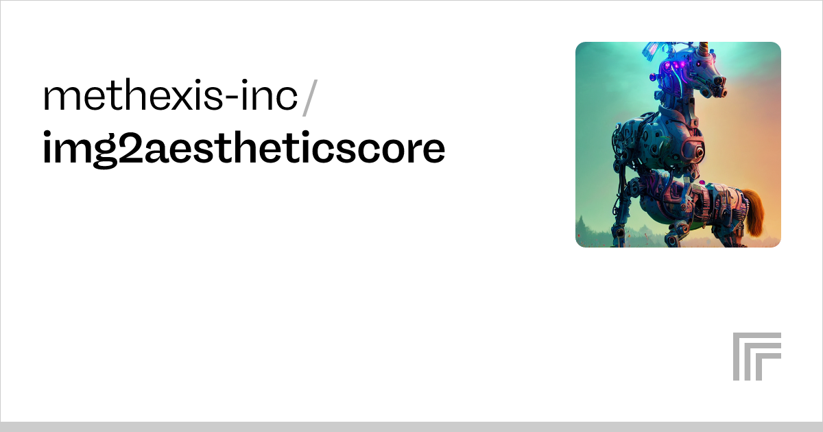 methexis-inc/img2aestheticscore | Run with an API on Replicate