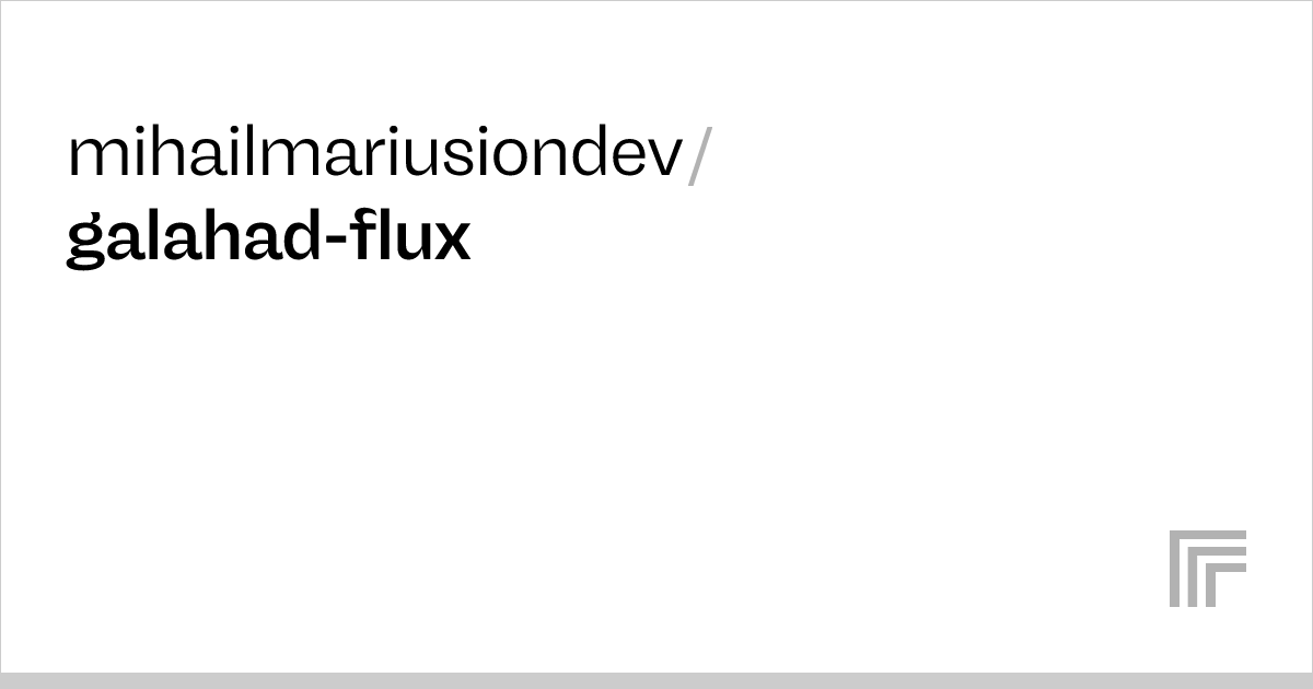 mihailmariusiondev/galahad-flux – API reference