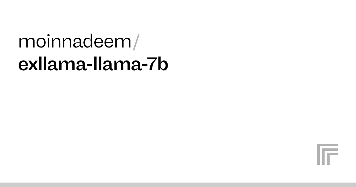 moinnadeem/exllama-llama-7b – Run with an API on Replicate