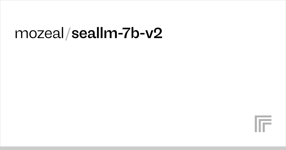 mozeal/seallm-7b-v2 – Run with an API on Replicate mozeal/seallm-7b-v2 – Run with an API on Replicate