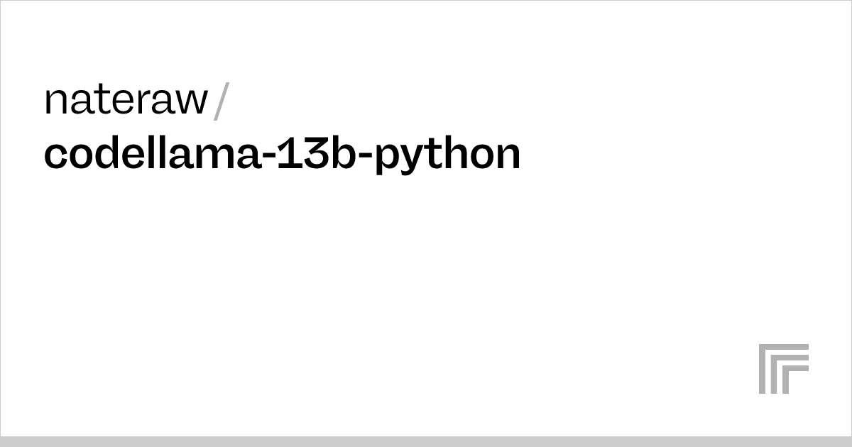 nateraw/codellama-13b-python – Run with an API on Replicate nateraw/codellama-13b-python – Run with an API on Replicate