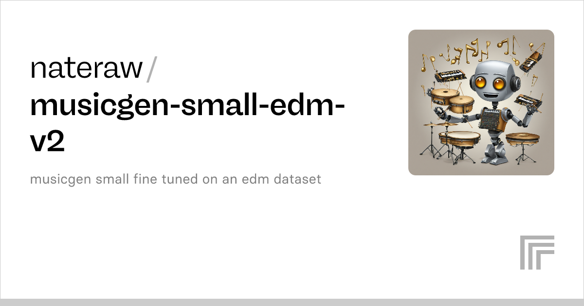 nateraw/musicgen-small-edm-v2 | Run with an API on Replicate
