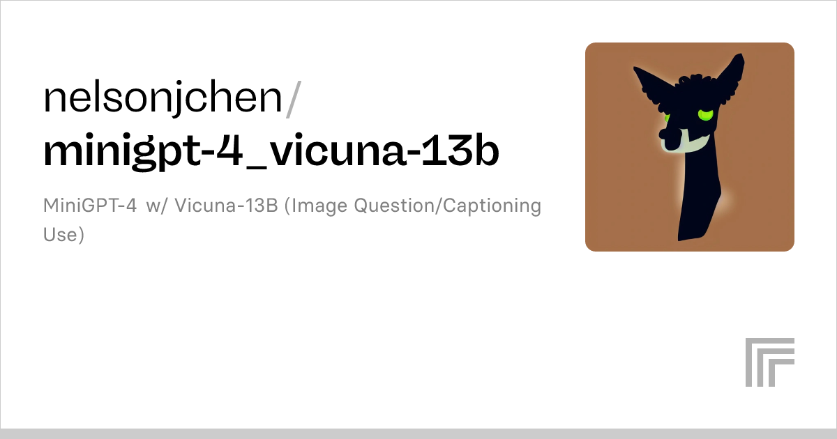 nelsonjchen/minigpt-4_vicuna-13b – Run with an API on Replicate nelsonjchen/minigpt-4_vicuna-13b – Run with an API on Replicate