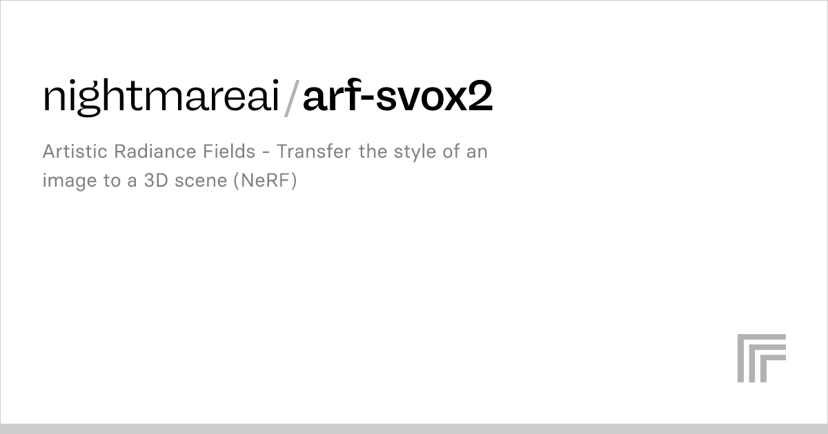 nightmareai/arf-svox2 | Run with an API on Replicate