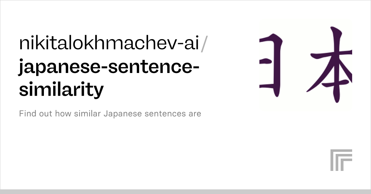 examples-nikitalokhmachev-ai-japanese-sentence-similarity-replicate