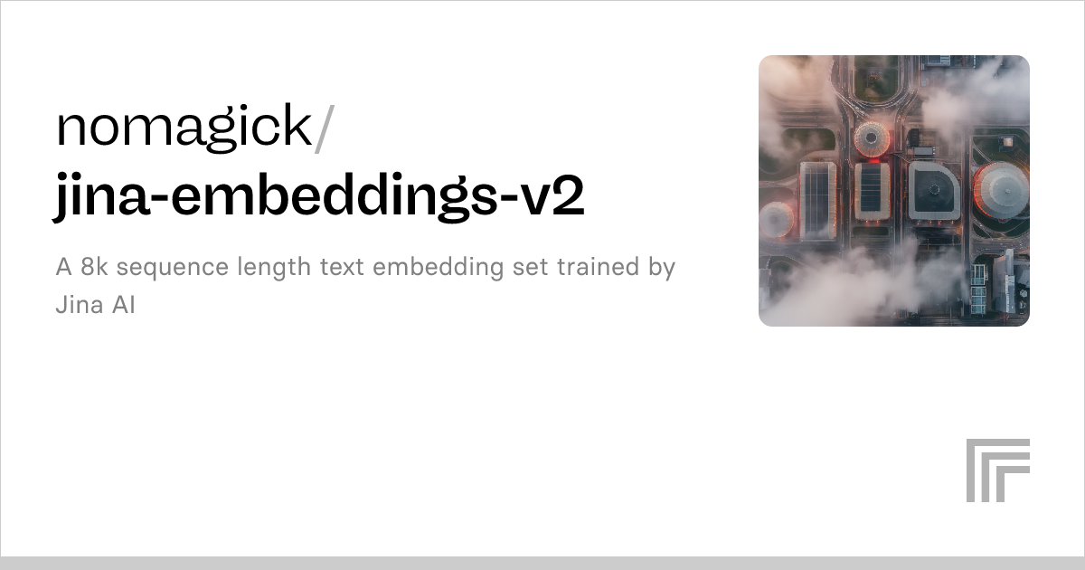 nomagick/jina-embeddings-v2 | Run with an API on Replicate