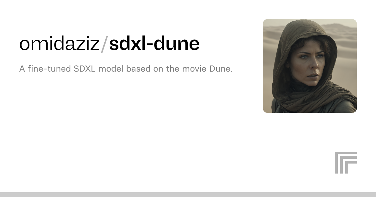 omidaziz/sdxl-dune – Run with an API on Replicate