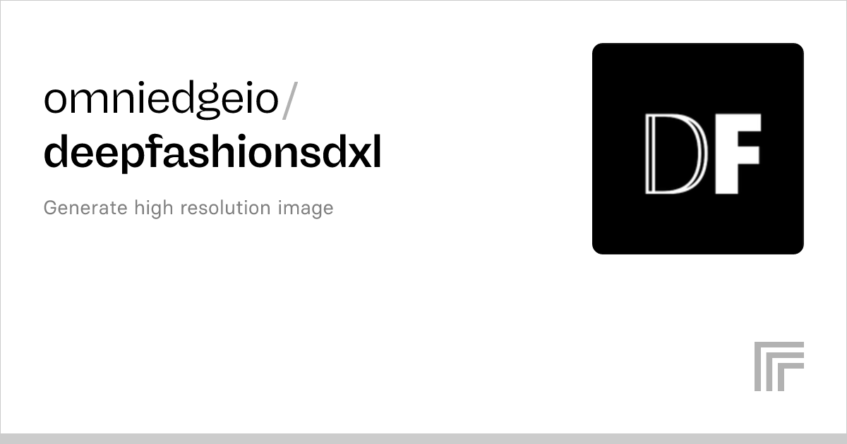 omniedgeio/deepfashionsdxl | Run with an API on Replicate