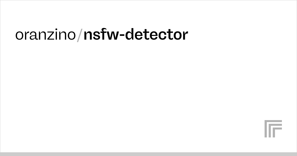 oranzino/nsfw-detector – Run with an API on Replicate oranzino/nsfw-detector – Run with an API on Replicate