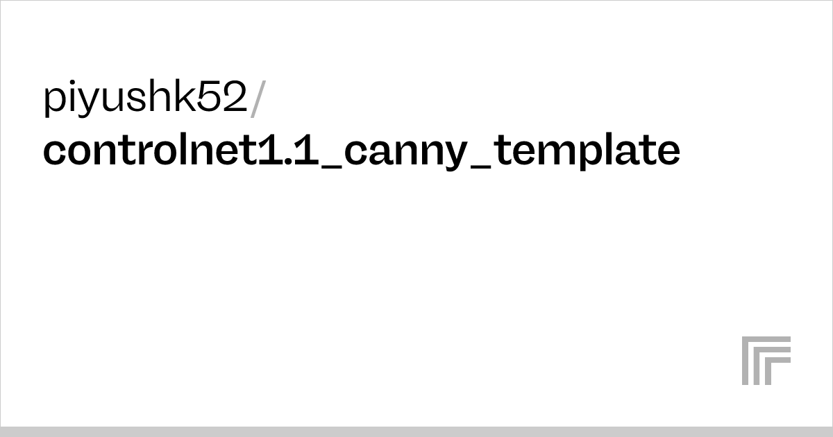 Examples – piyushk52/controlnet1.1_canny_template – Replicate