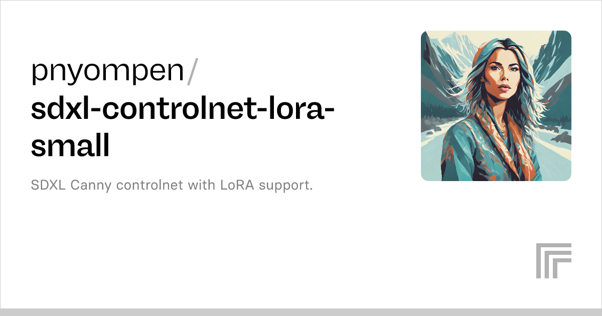pnyompen/sdxl-controlnet-lora-small | Run with an API on Replicate