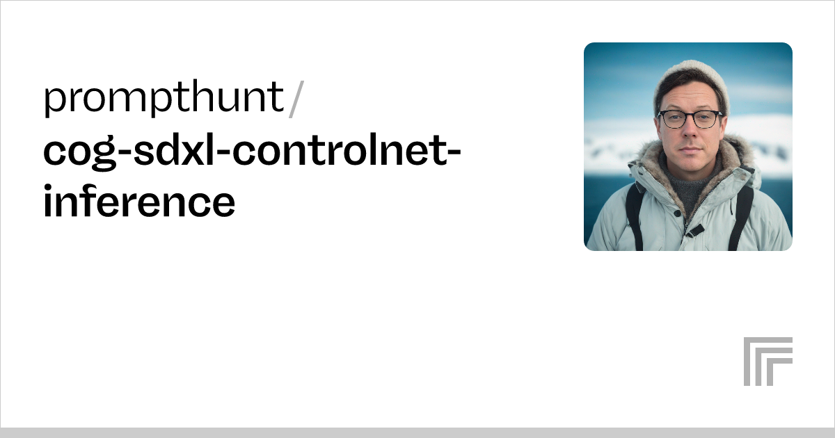 prompthunt/cog-sdxl-controlnet-inference | Run with an API on Replicate