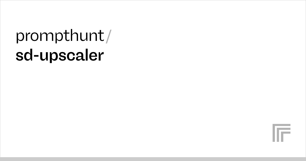 prompthunt/sd-upscaler – Run with an API on Replicate