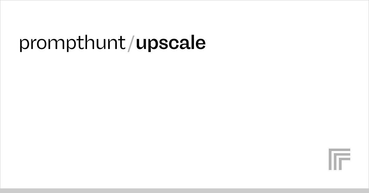 Examples – prompthunt/upscale – Replicate