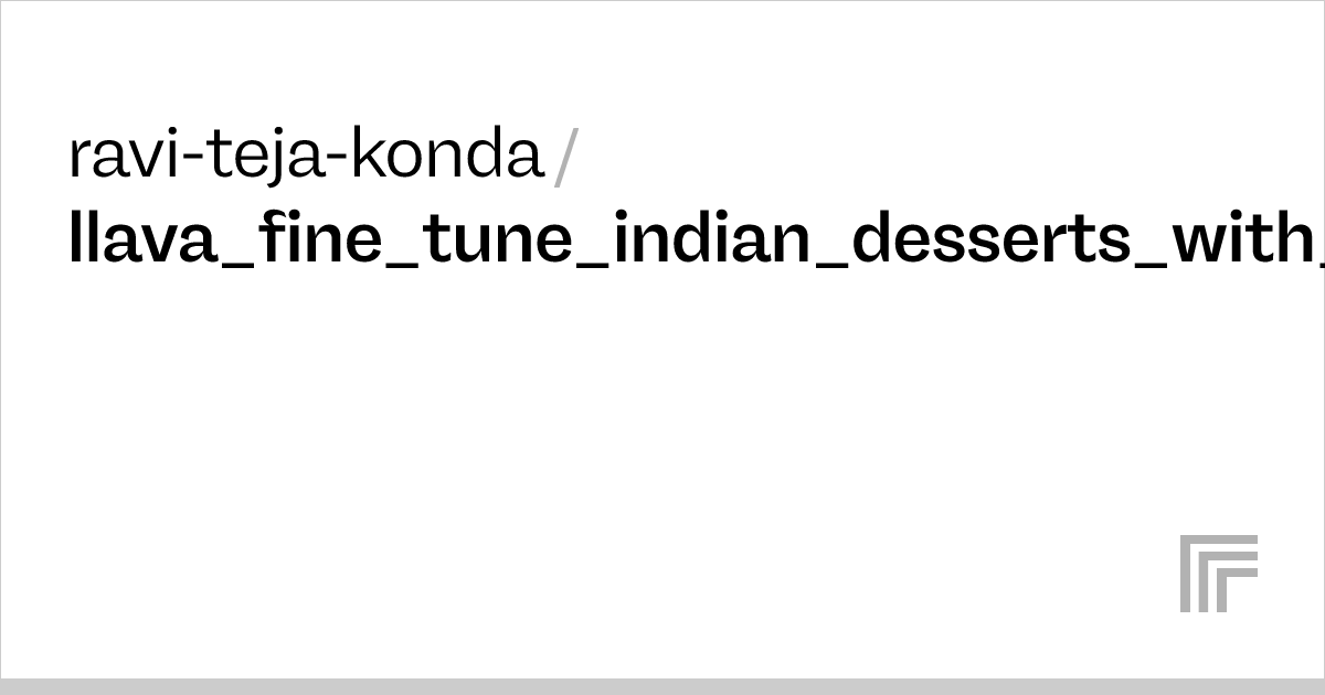 Examples Ravi Teja Konda Llava Fine Tune Indian Desserts With Nutritional Info Replicate