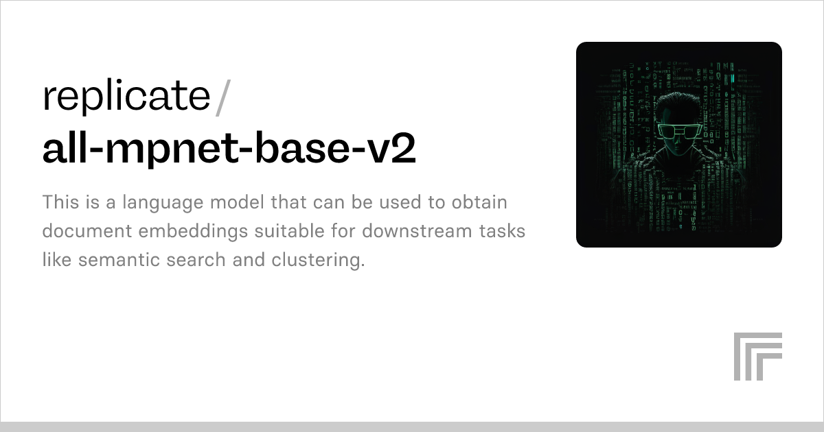 replicate/all-mpnet-base-v2 – Run with an API on Replicate replicate/all-mpnet-base-v2 – Run with an API on Replicate