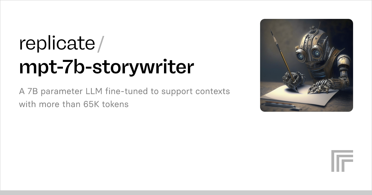 replicate/mpt-7b-storywriter – Run with an API on Replicate replicate/mpt-7b-storywriter – Run with an API on Replicate
