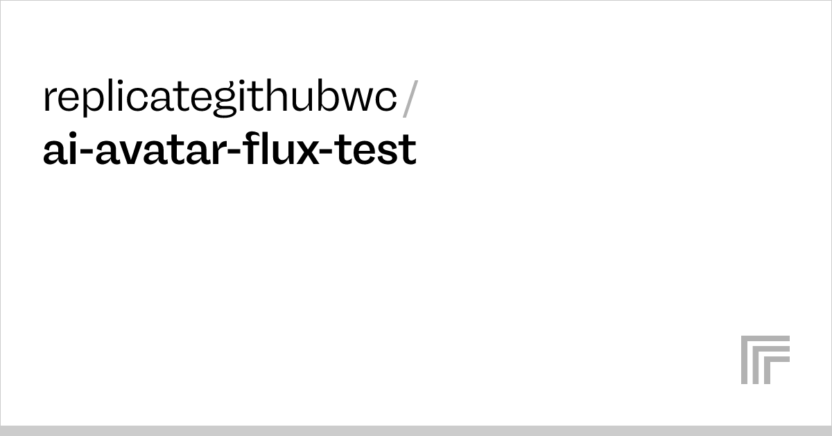 Replicategithubwcai Avatar Flux Test Run With An Api On Replicate